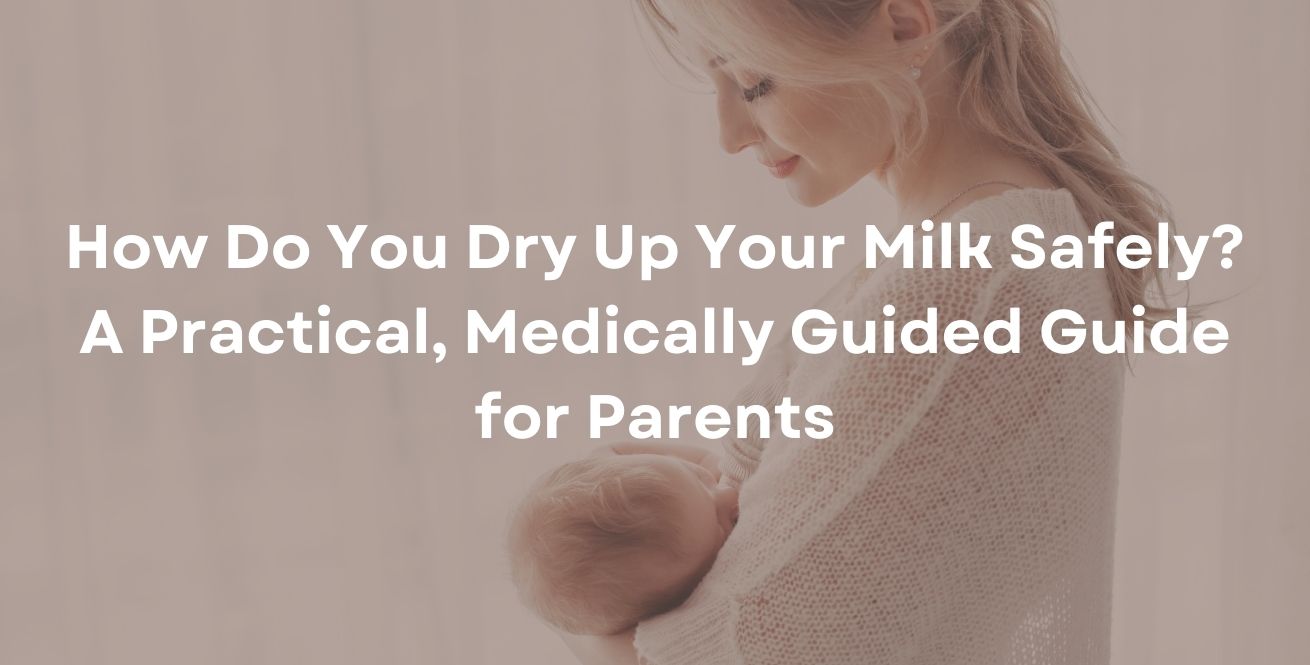 How Do You Dry Up Your Milk Safely? Evidence-Based Ways to Stop Milk ...
