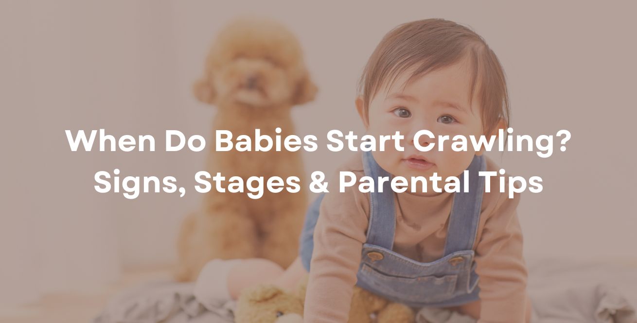 When Do Babies Start Crawling? Milestones & Development Guide